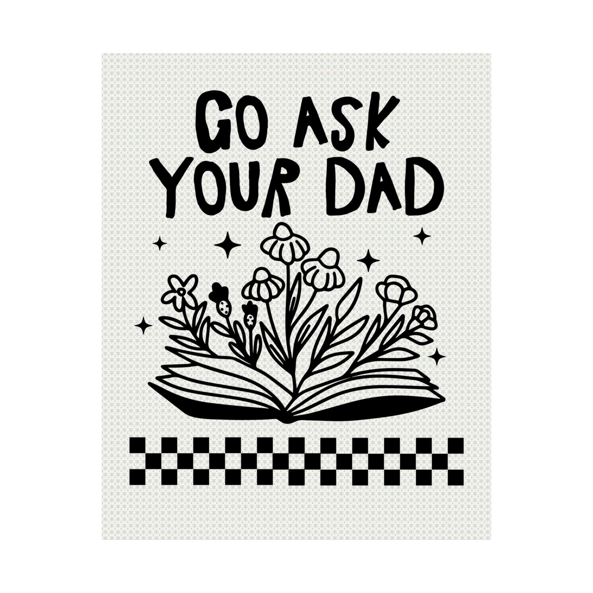 Go Ask Your Dad Bookish Poster – Nona and Papa Gifts